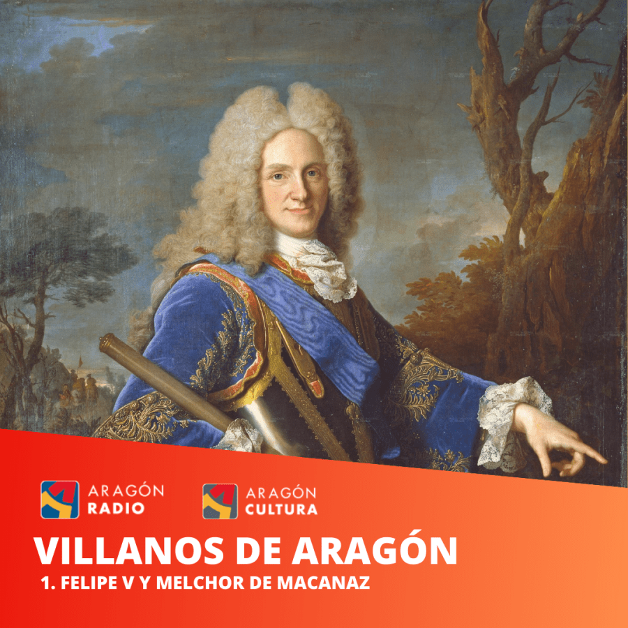 VILLANOS DE ARAGÓN 1: FELIPE V Y MELCHOR DE MACANAZ
