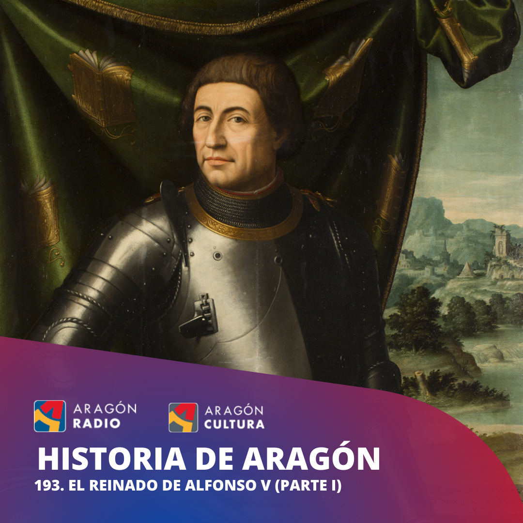 PROGRAMA 193 ARAGÓN RADIO: EL REINADO DE ALFONSO V (PARTE I)