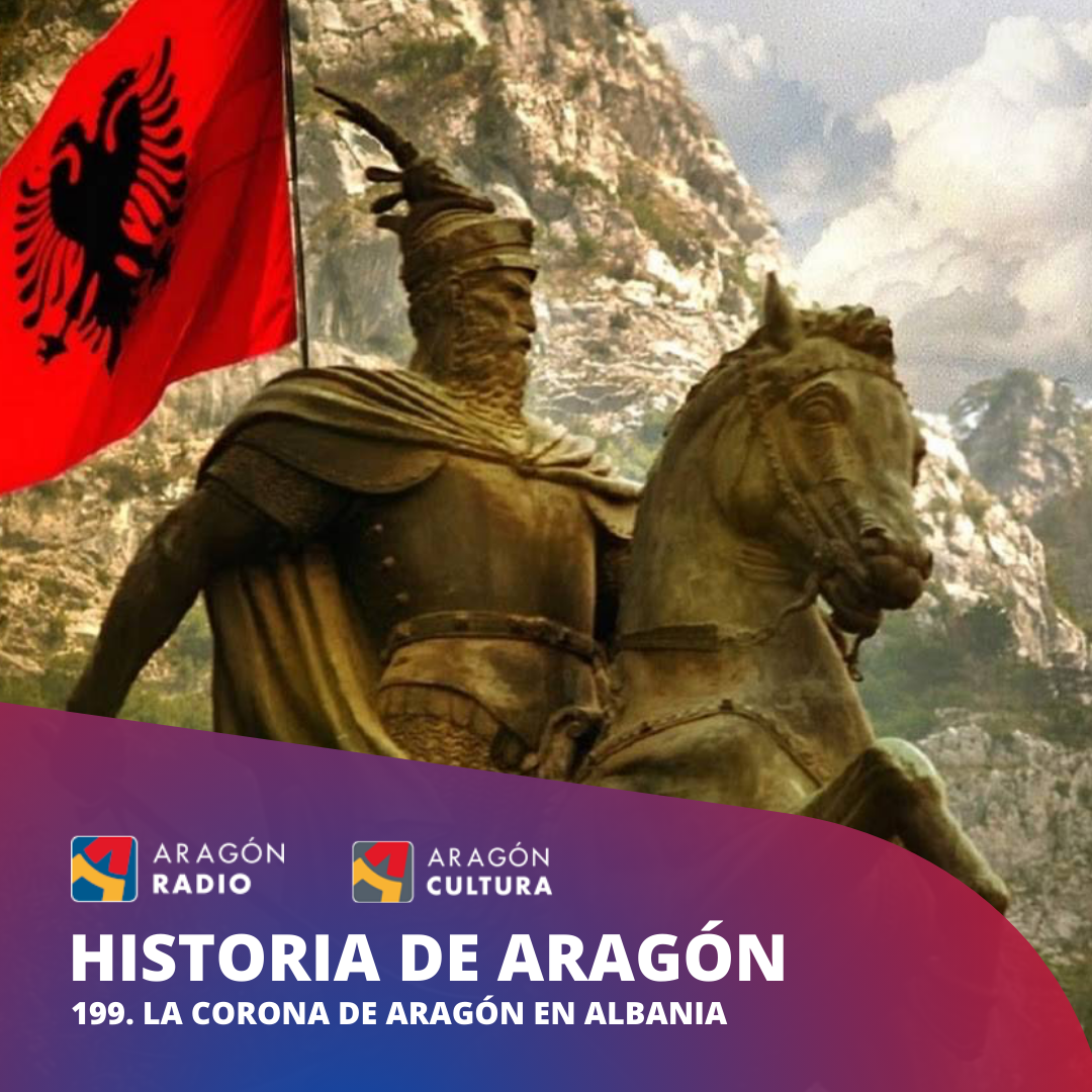 PROGRAMA 199 ARAGÓN RADIO: LA CORONA DE ARAGÓN EN ALBANIA